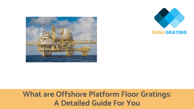 What are Offshore Platform Floor Gratings?